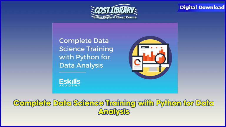 Complete Data Science Training With Python For Data Analysis Costlibrary Course Online