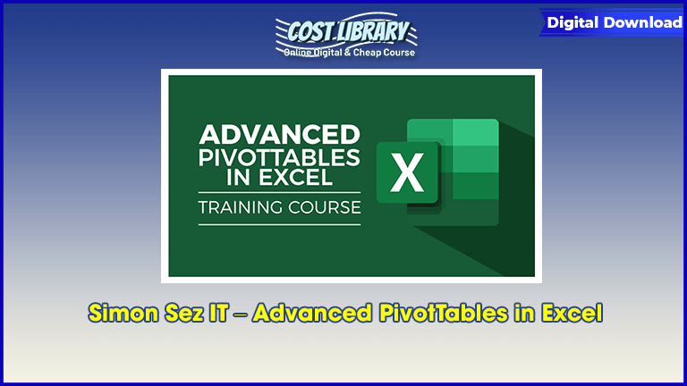 Simon Sez It Advanced Pivottables In Excel Costlibrary Course Online Courses With Low Cost