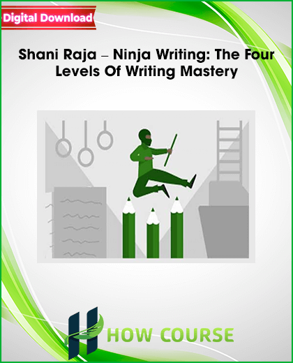 Shani Raja Ninja Writing The Four Levels Of Writing Mastery How Course Online Course 