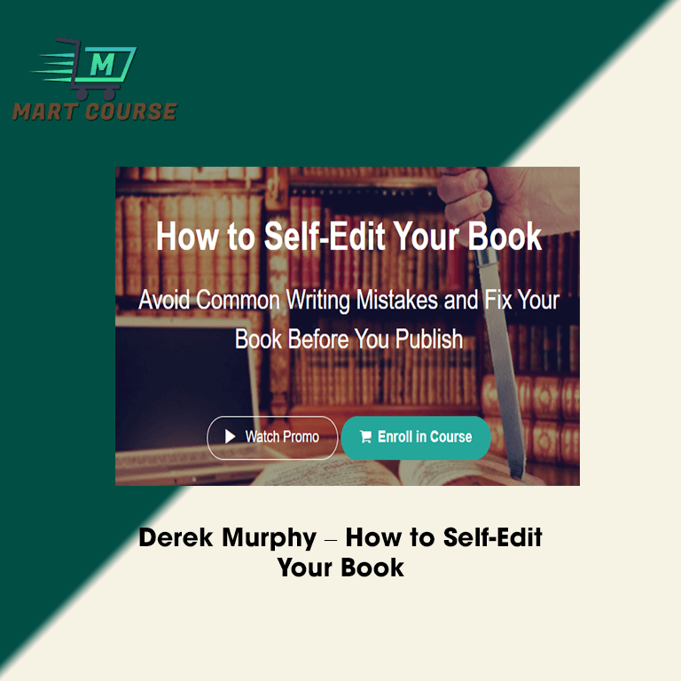 Derek Murphy – How to Self-Edit Your Book - Mart Course - Buy Reputable ...