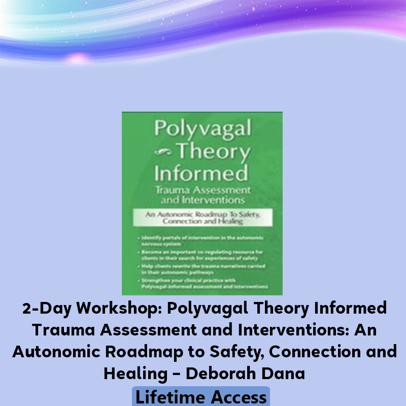 2-Day Workshop: Polyvagal Theory Informed Trauma Assessment and ...